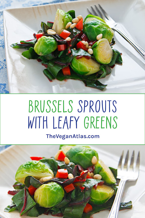 Brussels Sprouts with Leafy Greens | The Vegan Atlas
