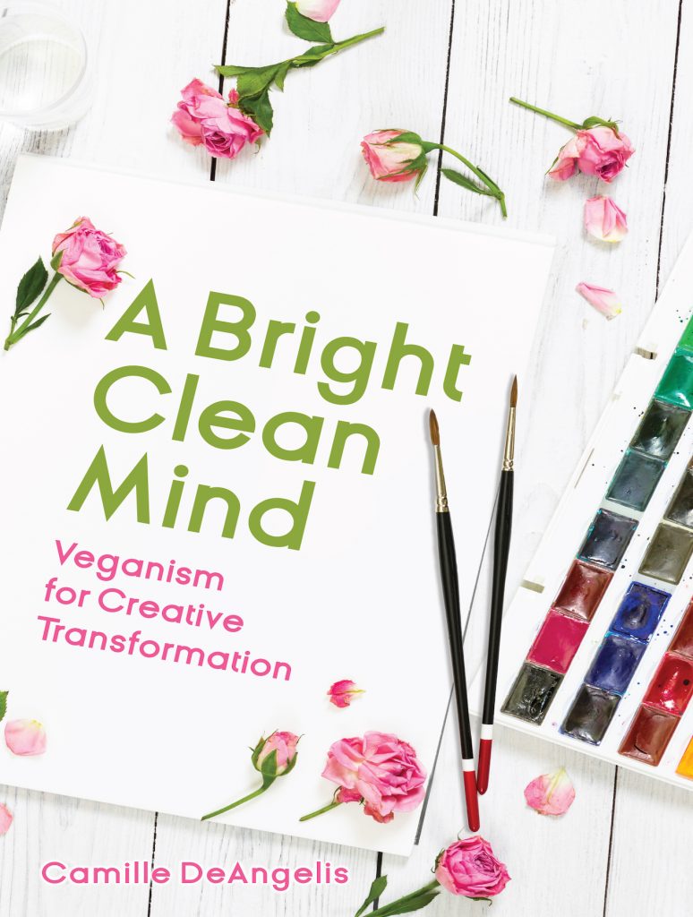 A Bright Clean Mind: Veganism for Creative Transformation by Camille ...